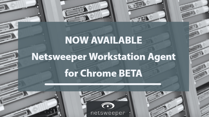 Now Available: Netsweeper Workstation Agent for Chrome BETA - Netsweeper