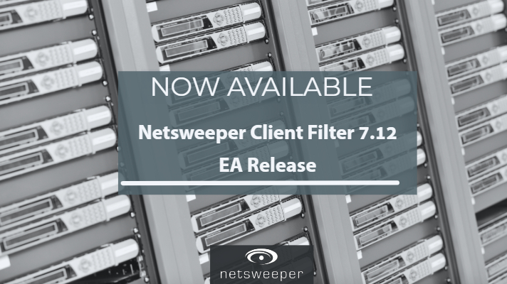 Now Available: Netsweeper Client Filter 7.12 EA Release - Netsweeper