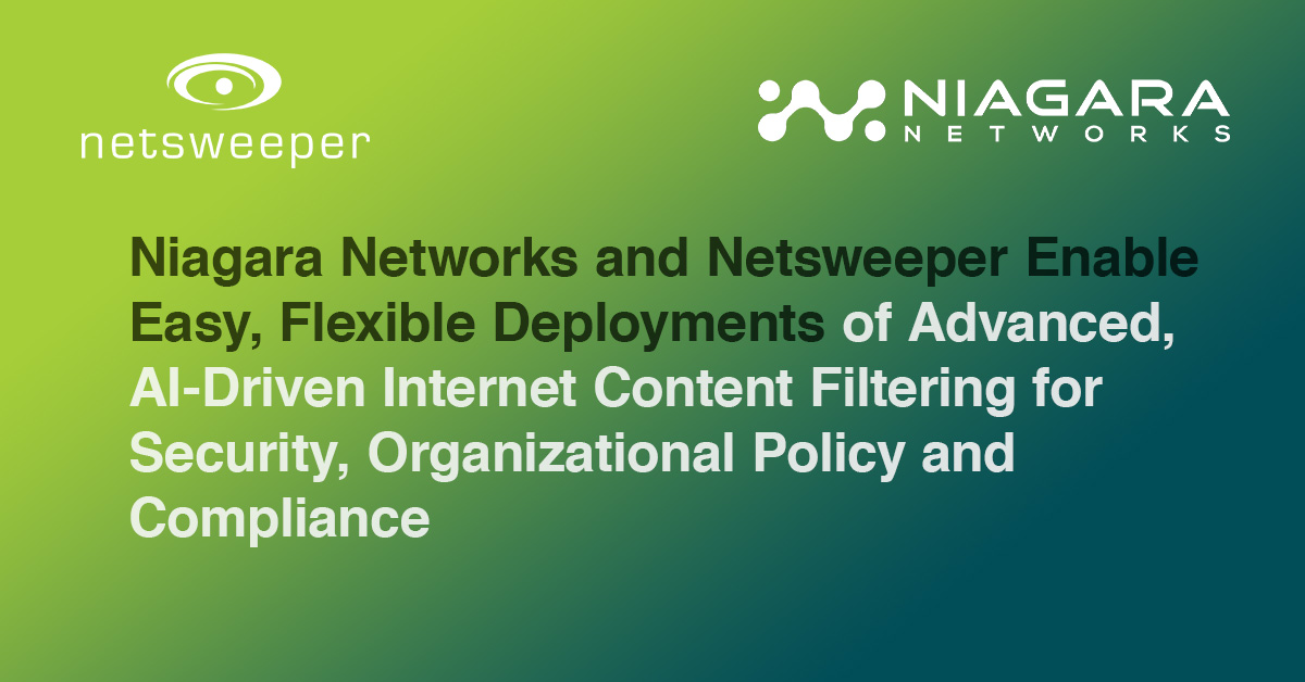 Niagara Networks and Netsweeper Enable Easy, Flexible Deployments of ...